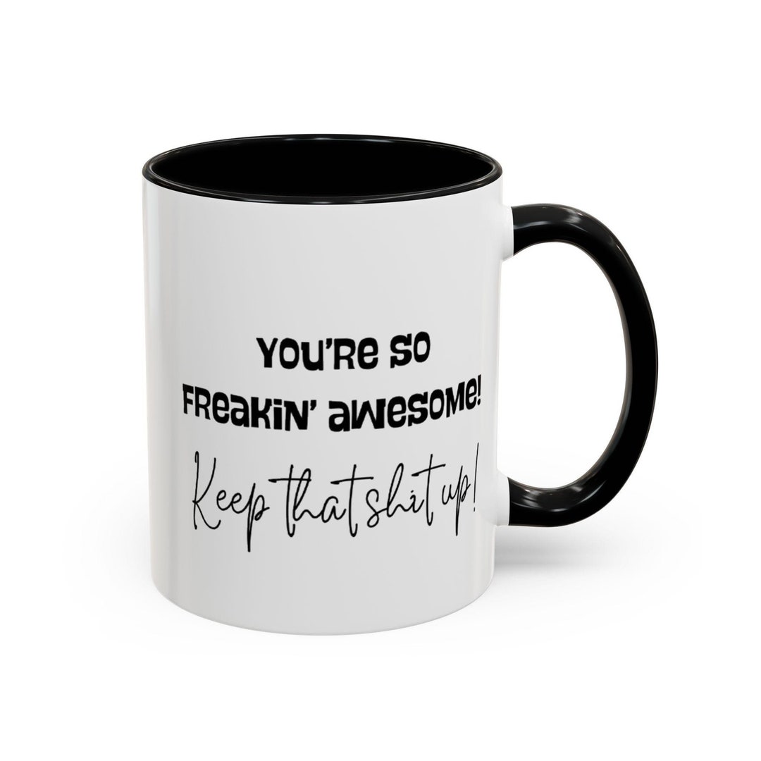 You’re Awesome Keep That Shit up Motivational Gift Inspirational Quote ...