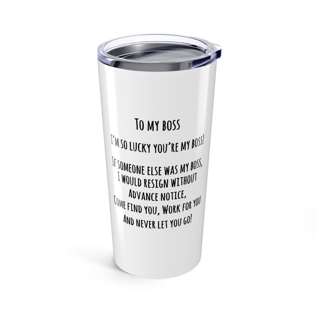 Funny Boss Tumbler Im Lucky You’re My Boss Gift for Boss Appreciation ...