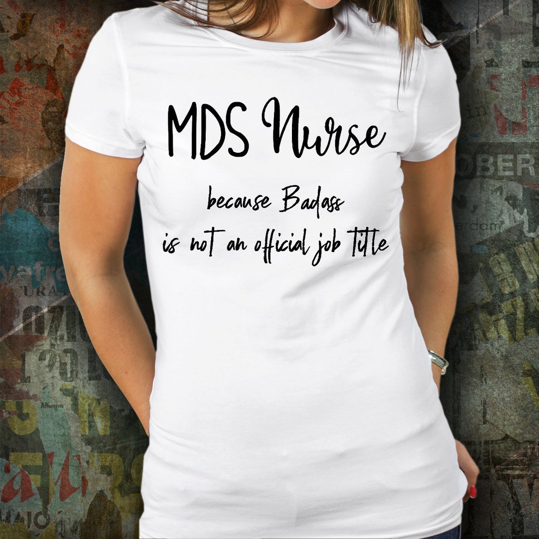MDS Nurse Shirt, Mds Nurse, Mds Nursing, Mds Nurse Gifts, Gift for Mds ...