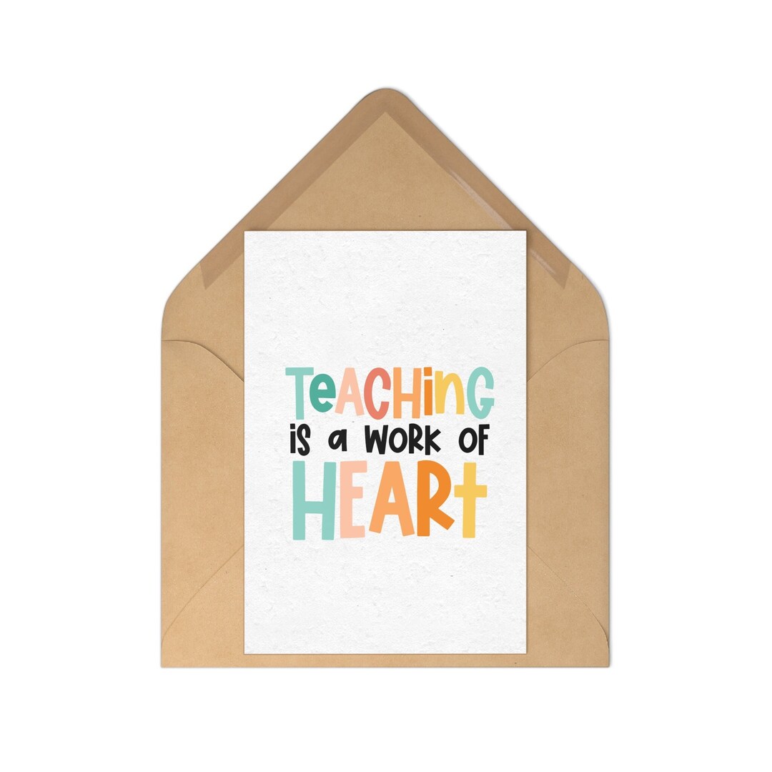 Teacher Card Teaching is a Work of Heart Card for Teacher Elementary ...