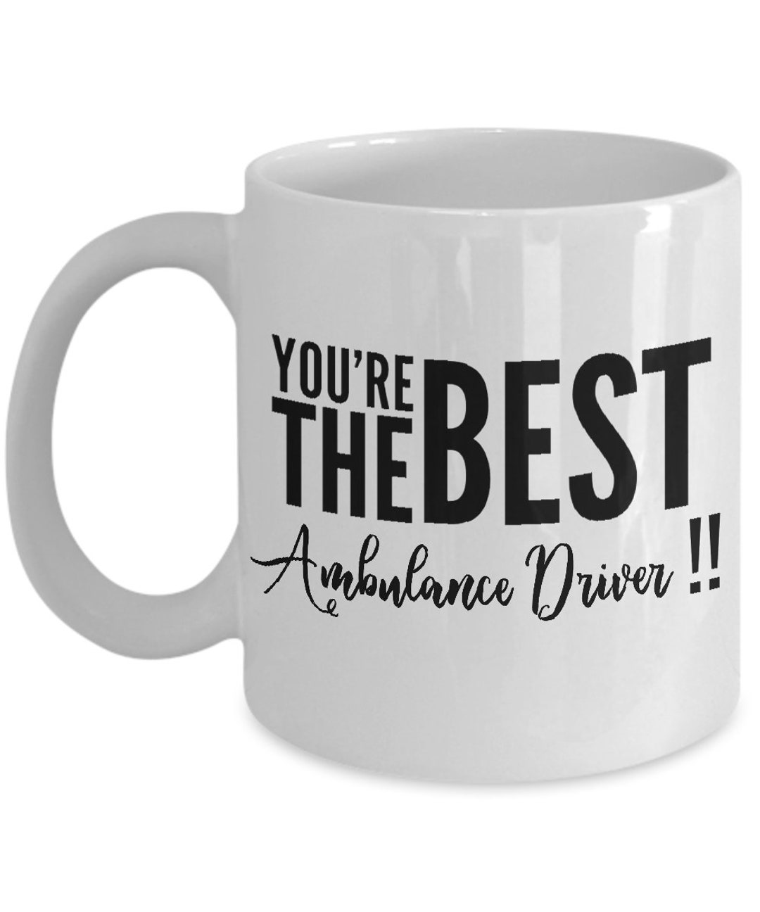 Ambulance Driver Mug, the Best Ambulance Driver, Ambulance Driver Gift ...