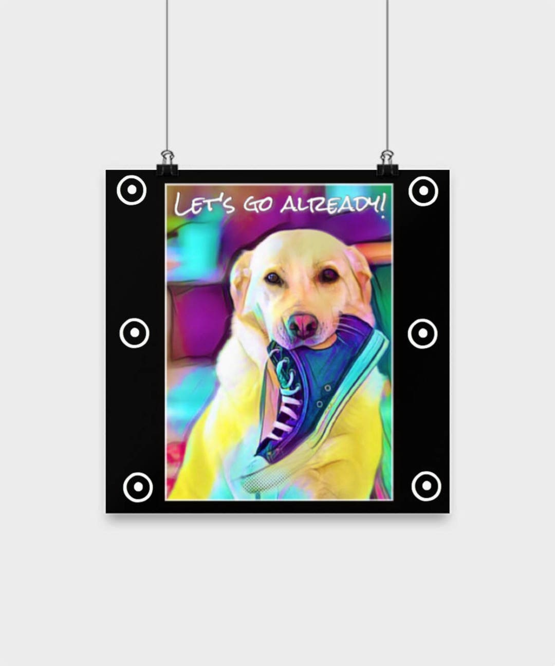 Dog Poster, Labrador Poster, Let's Go Already, Colorful Artistic Poster ...