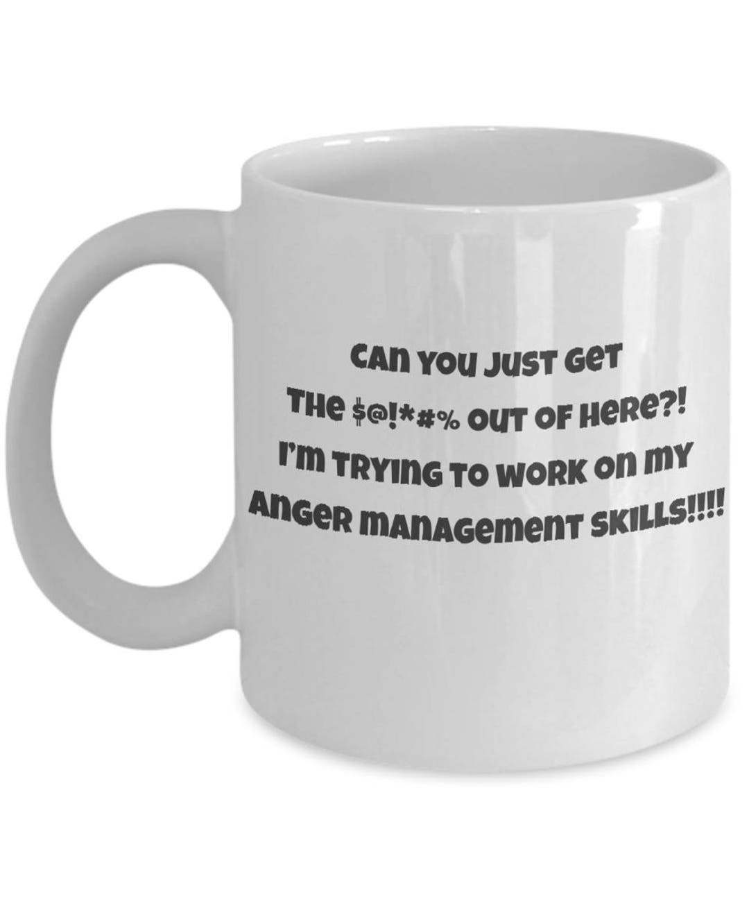 Anger Management Mug, Can You Get the % Out of Here Im Working on My ...