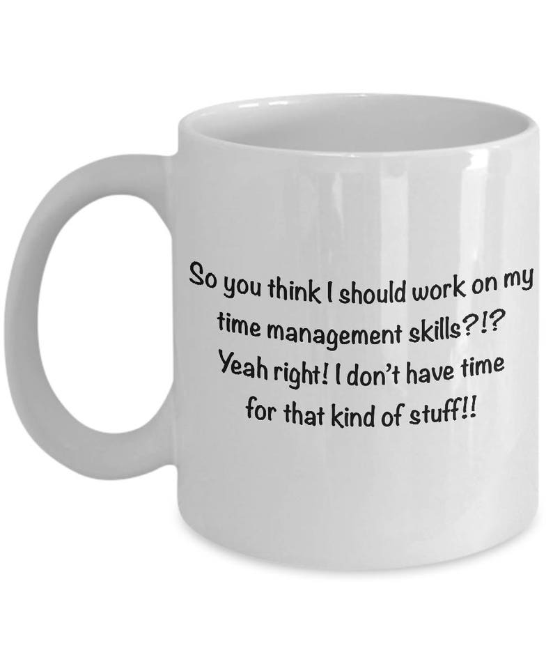 Time Management Mug so You Think I Should Work on My Time - Etsy