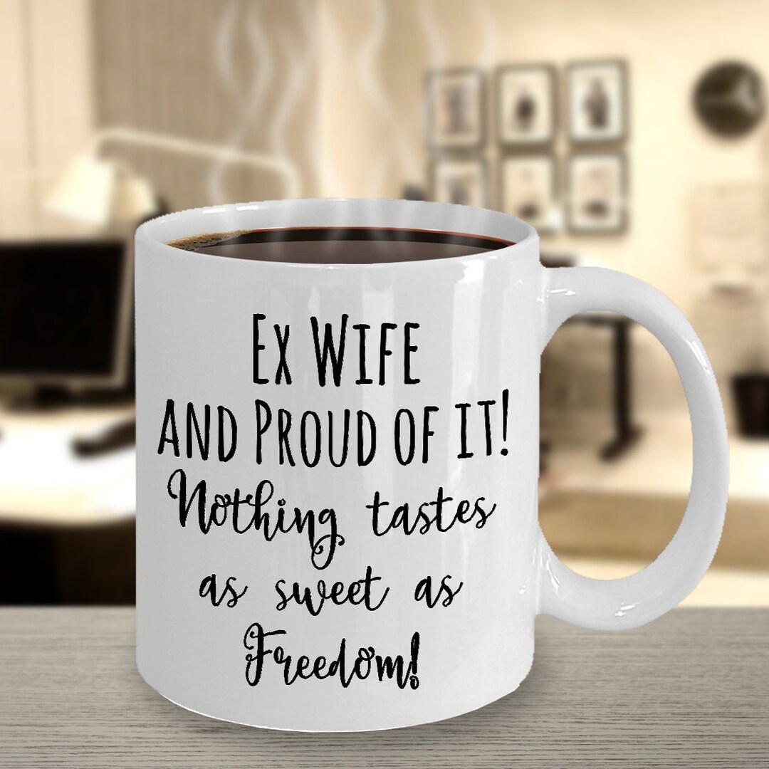 Ex Wife Mug, Gift for Ex Wife, Divorce Gift, Coffee Mug - Etsy