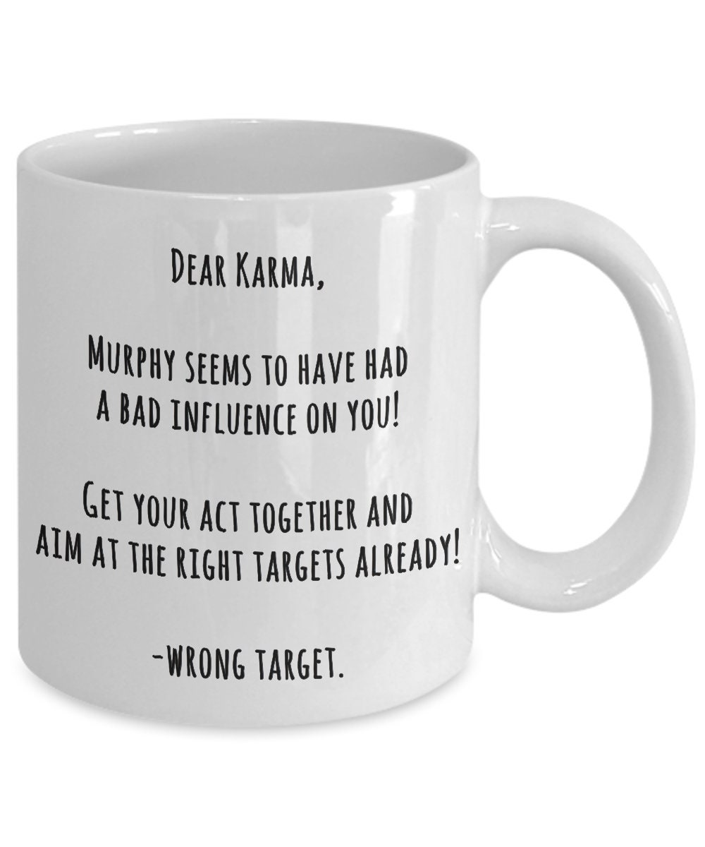 Murphys Law Mug Karma Mug Funny Karma Mug Funny Murphys Law - Etsy