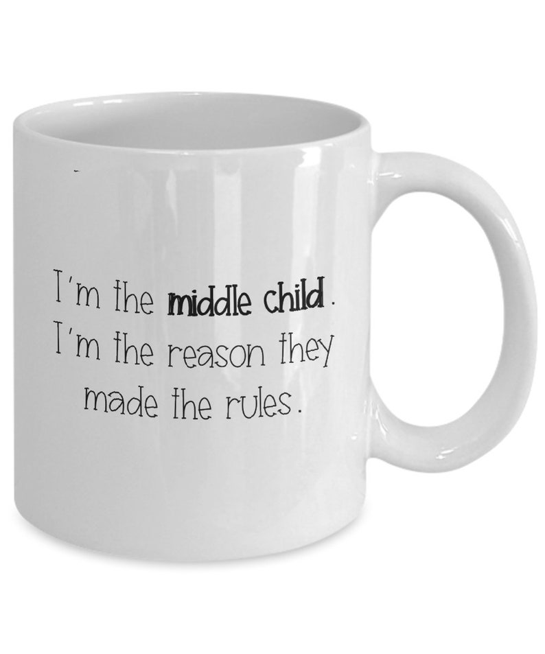 Middle Child Mug I Am the Middle Child Middle Child Coffee - Etsy