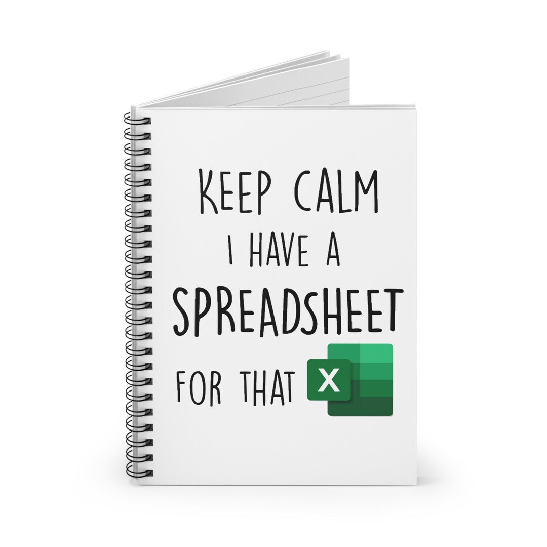 Keep Calm I Have a Spreadsheet for That Notebook Funny Gift for ...