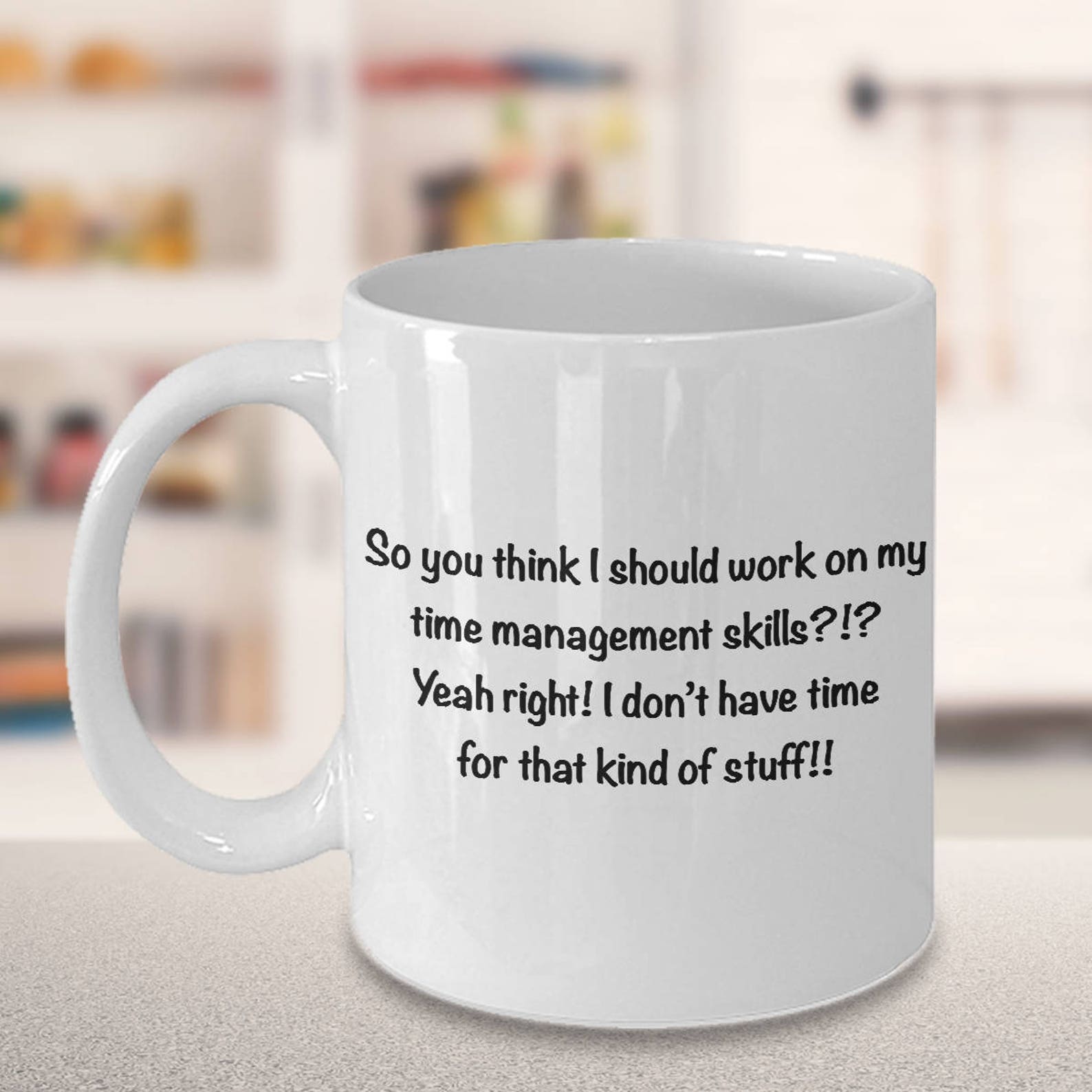 Time Management Mug so You Think I Should Work on My Time - Etsy