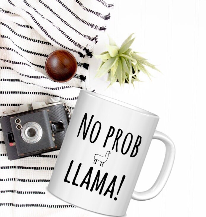 No Probllama Mug Funny Llama Mugs Not My Probllama Mug | Etsy