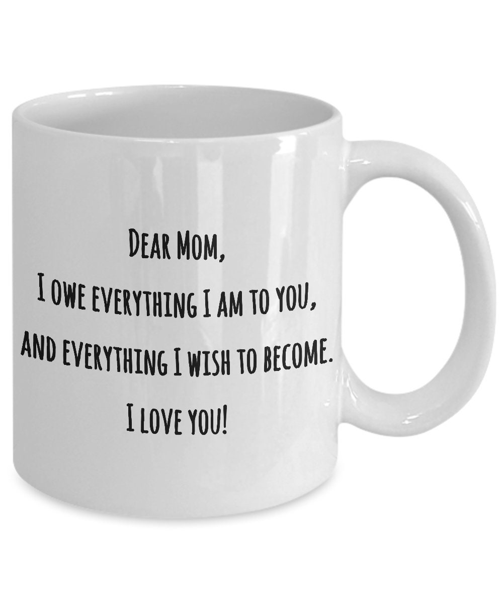 Gift for Mom Gift for Mother Mothers Day Mug Dear Mom I Owe | Etsy