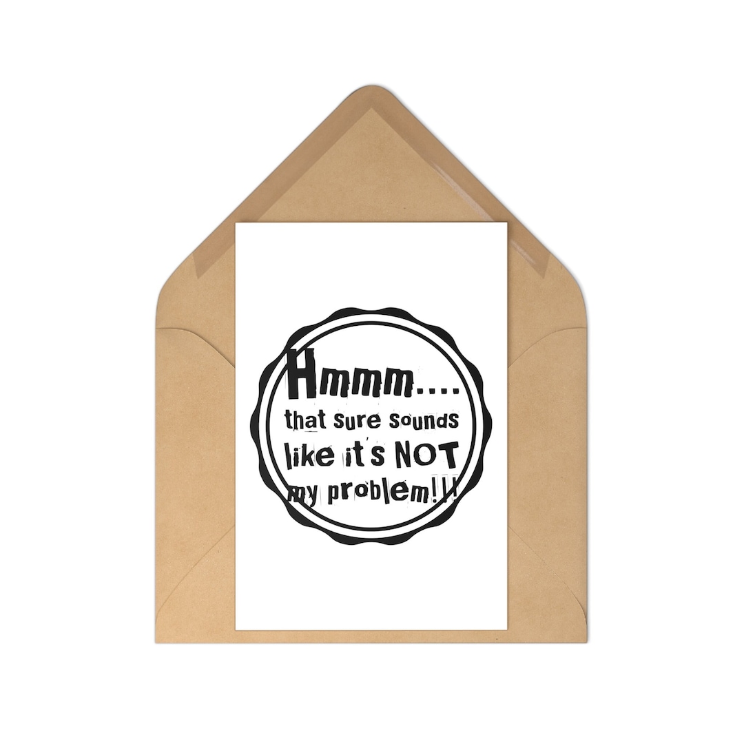 Not My Problem Card Funny Card Gag Gift Funny Passive Aggressive Quote ...