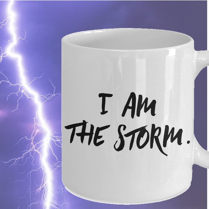 I Am the Storm Mug Motivational Mug Self Love Gift I Am Gifts | Etsy