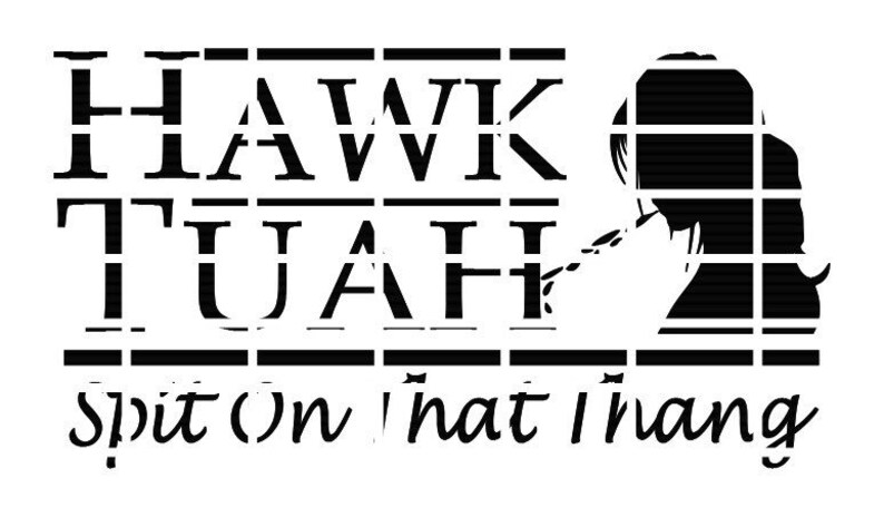 HAWK TUAH, Spit on That Thang, SVG, File Only - Etsy Hong Kong