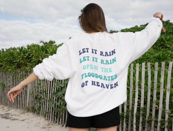 Let It Rain Open The Floodgates Of Heaven Shirt Christian Etsy
