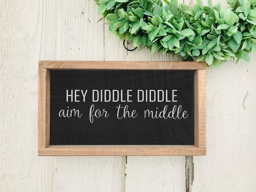 Hey Diddle Diddle Aim for the Middle Sign Funny Bathroom Wall Decor Pee ...