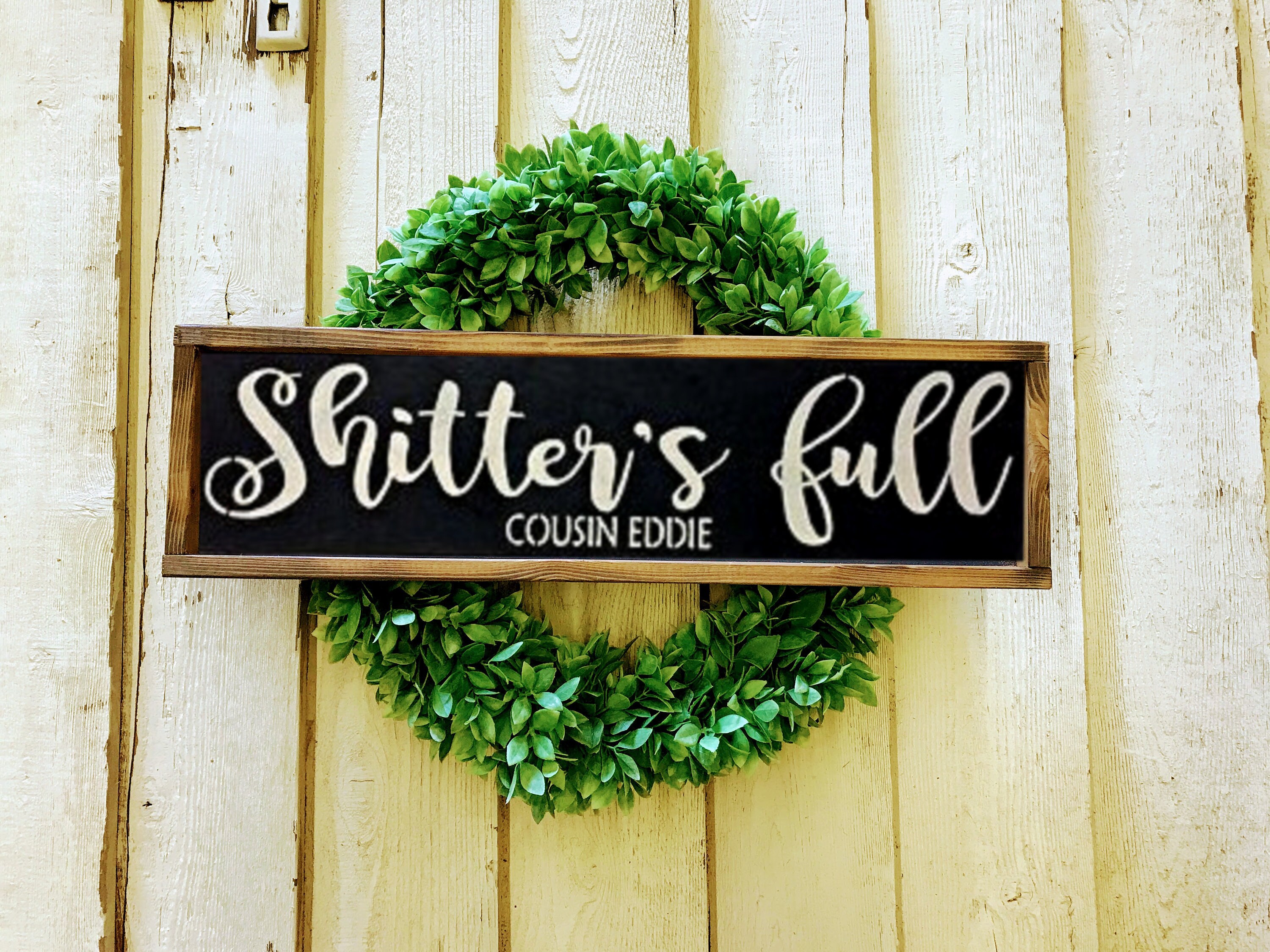 Shitters Full Shitters Full Sign Shitters Full Cousin Eddie | Etsy