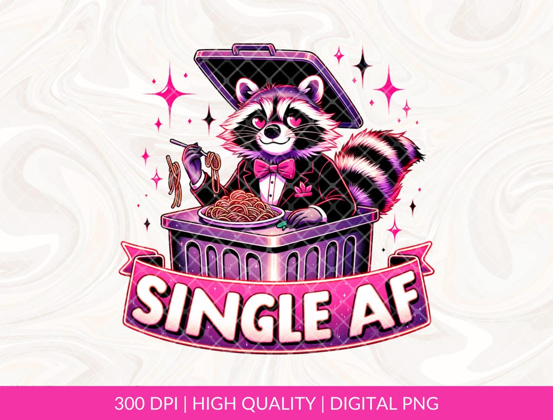 Cute Raccoon Single AF PNG, Funny Raccoon Png, Anti Valentines Day PNG ...