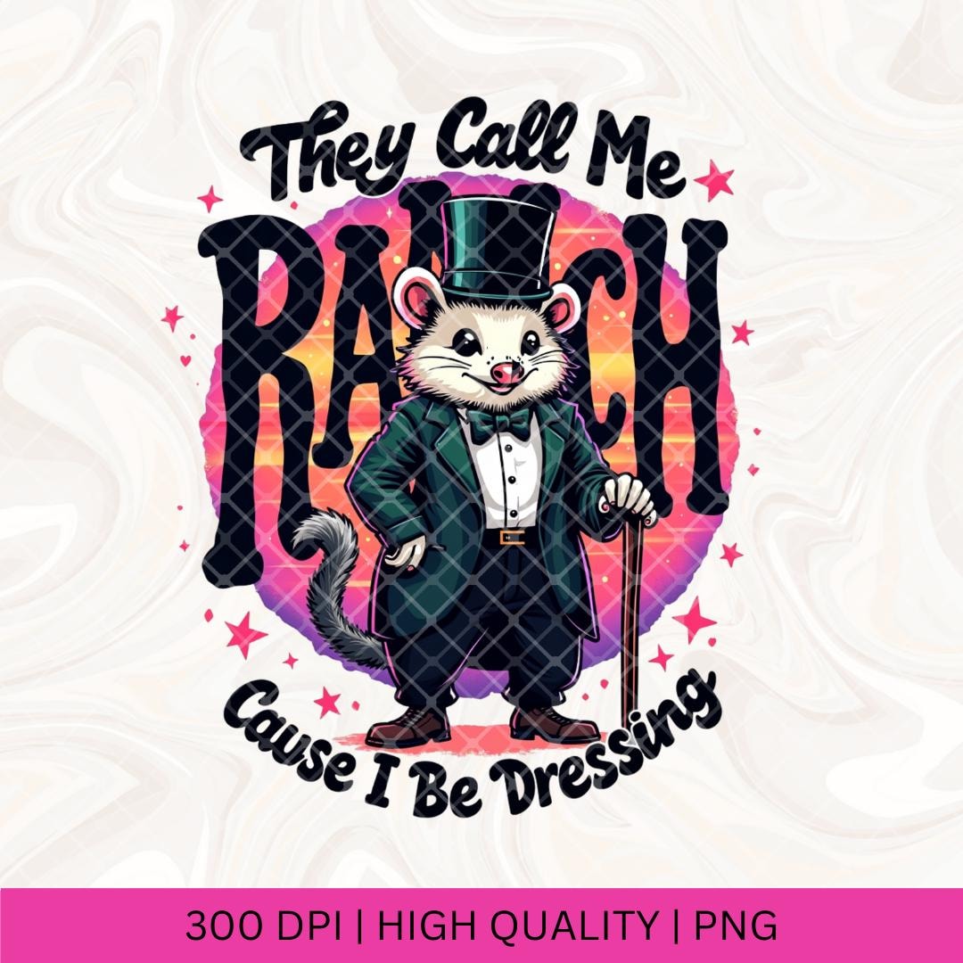 They Call Me Ranch Cause I Be Dressing Sublimation PNG, Funny Opossum ...