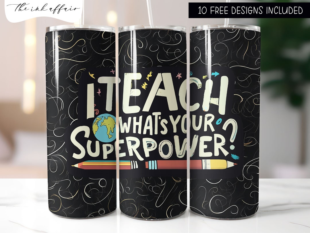 I Teach Whats Your Super Power 20 Oz Skinny Tumbler Wrap Sublimation ...