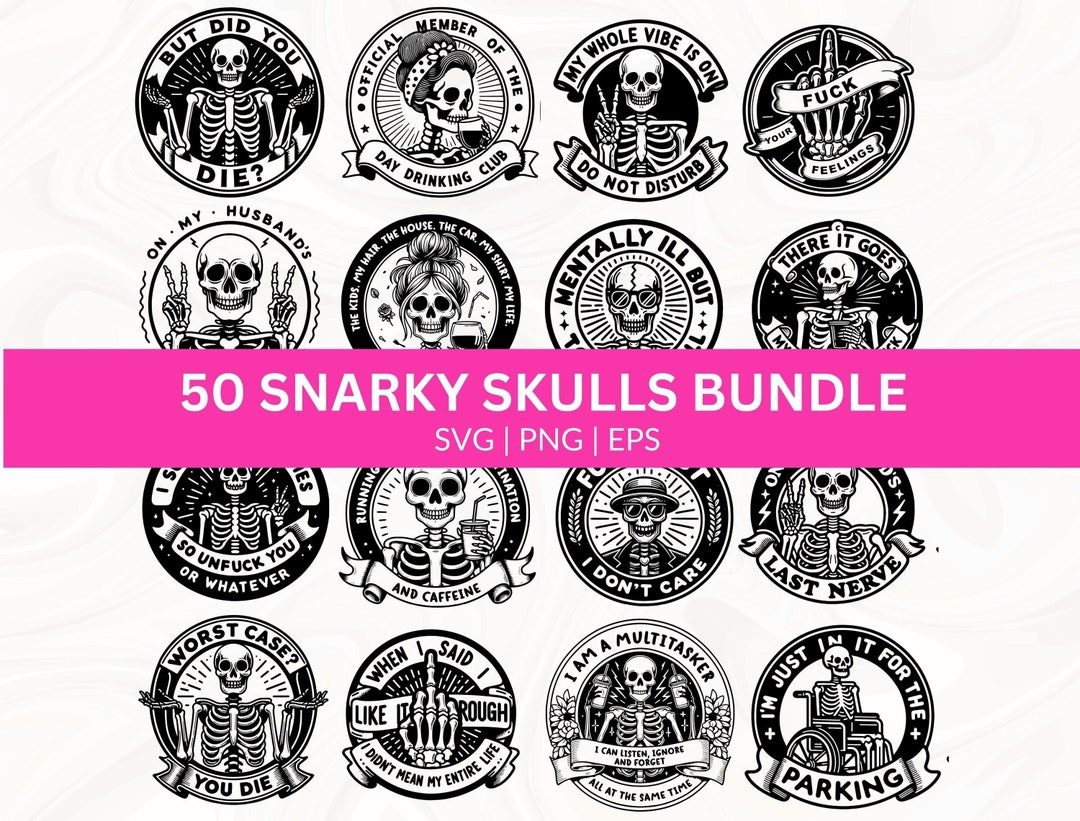 Snarky Skulls Bundle 50 Designs SVG Bundle, Adult Humor Svg, Sarcastic ...