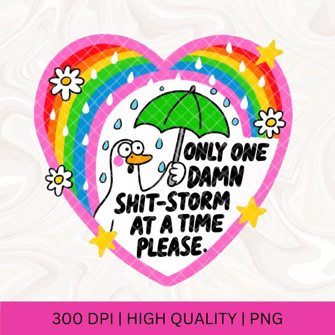 Only One Damn Shitstorm at a Time PNG, Trendy Popular PNG Snarky Silly ...