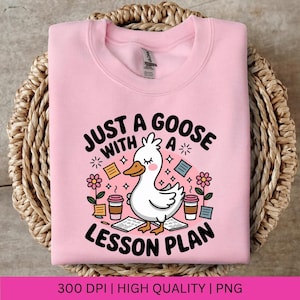 Just a Goose With a Lesson Plan PNG, Silly Goose Teacher Club PNG ...