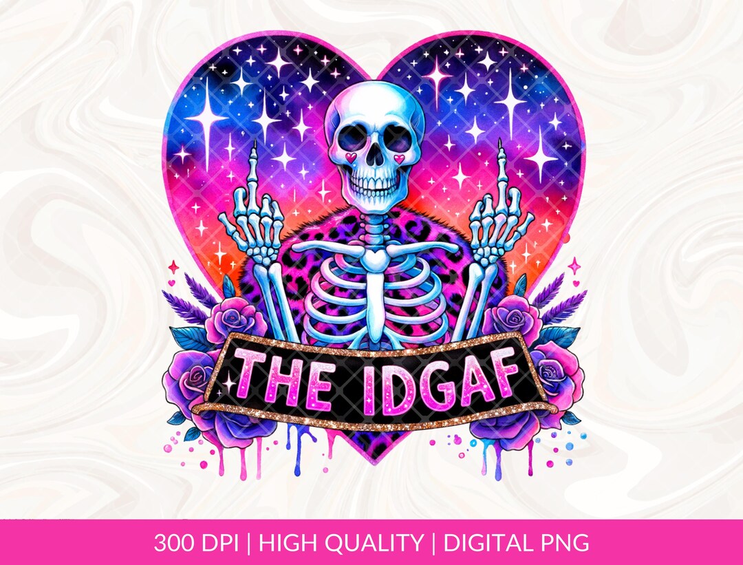 The IDGAF Funny Adult Humour PNG, Sarcastic Sweary Skeleton Skull ...