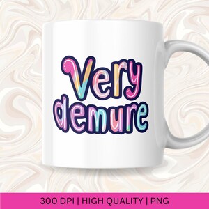 Very Demure Sublimation PNG, Demure Girls PNG, Demure Women, Meme Png ...