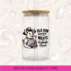 Old Row Smokin' Meats and Clapping Cheeks PNG Sublimation File, Summer ...