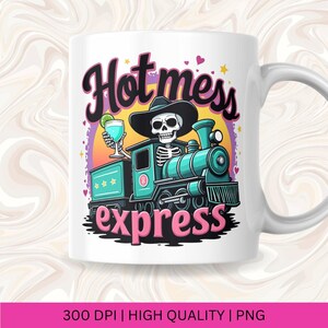 Hot Mess Express PNG, Funny Mental Health Png, Funny Trendy Png, Hot ...