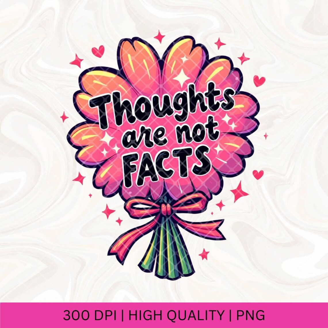 Thoughts Are Not Facts Floral PNG, Trendy Popular Viral Sublimation Png ...