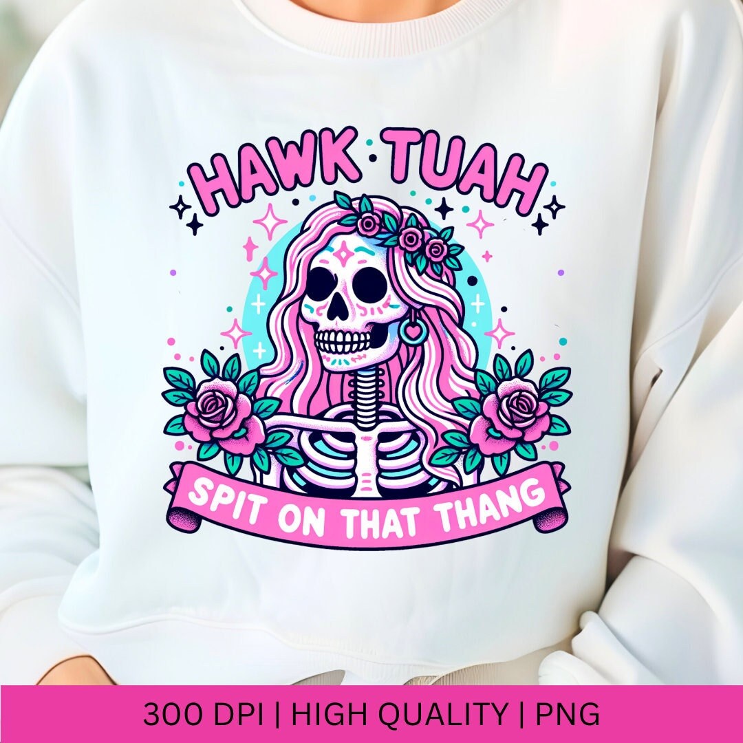 Dales ese Hawk Tuah 2024 Sublimación PNG, Escupe en ese thang PNG ...