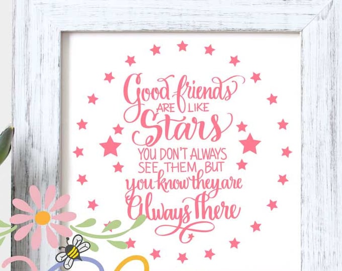 Good Friends Are Like Stars We Know They Are There SVG, DXF, PNG, Eps ...