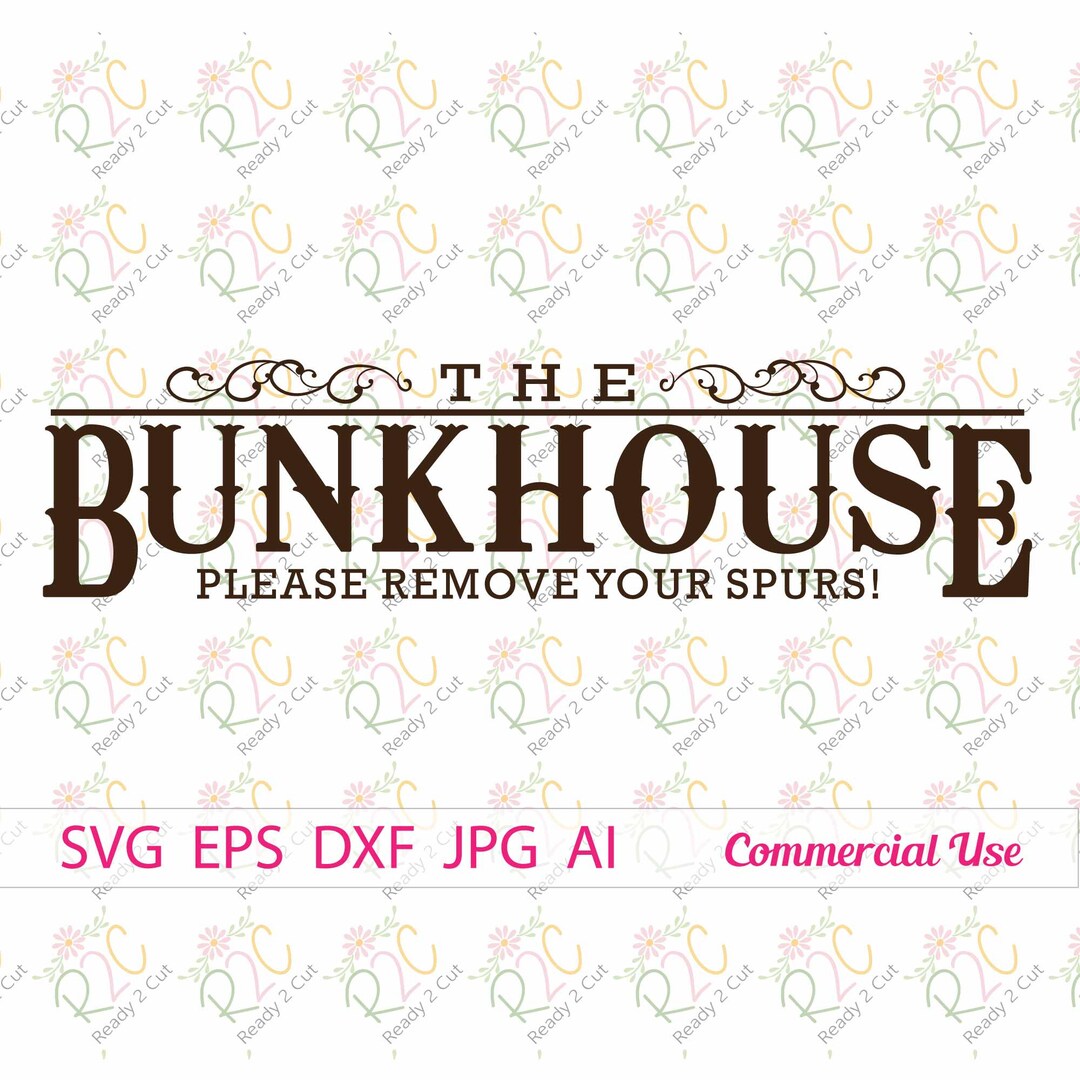 Bunkhouse Remove Your Spurs, Western Farm Decor, SVG, DXF, JPG, Eps ...
