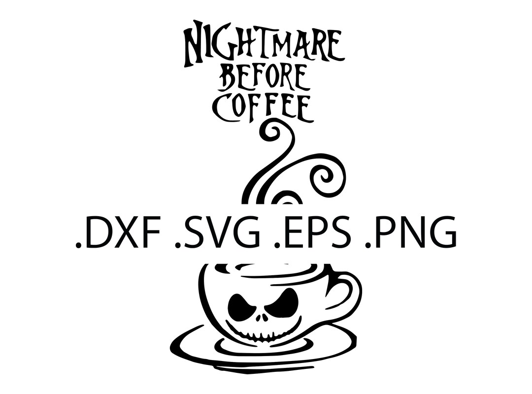 Nightmare Before Coffee Nightmare Before Christmas Halloween Digital ...