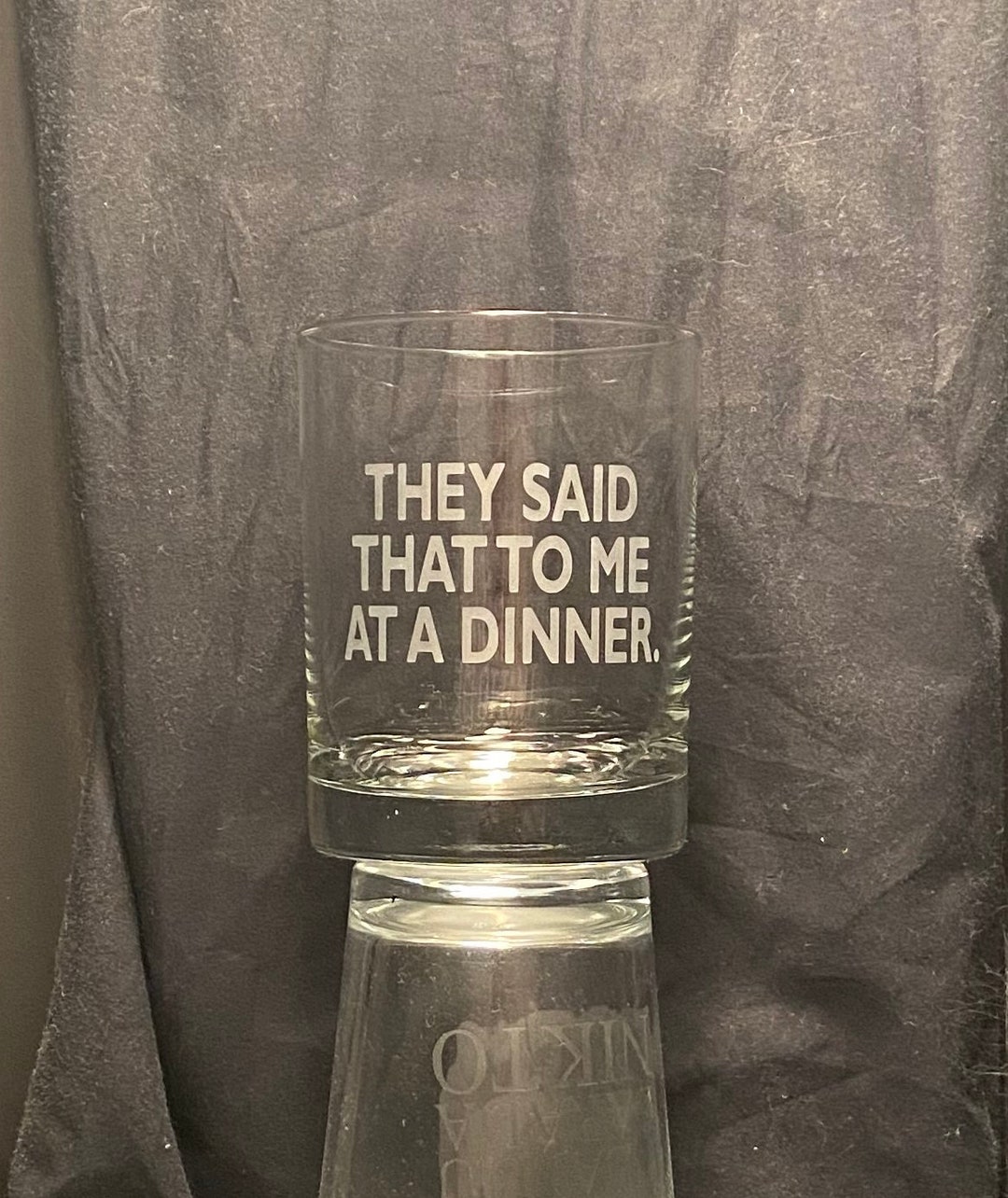 ITYSL Coffin Flop Glass - "they Said That to Me at a Dinner ...