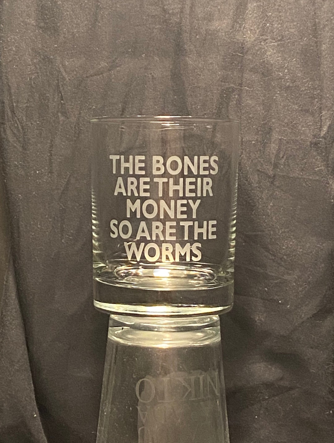 ITYSL Glass - "the Bones Are Their Money so Are the Worms" Sandblasted ...