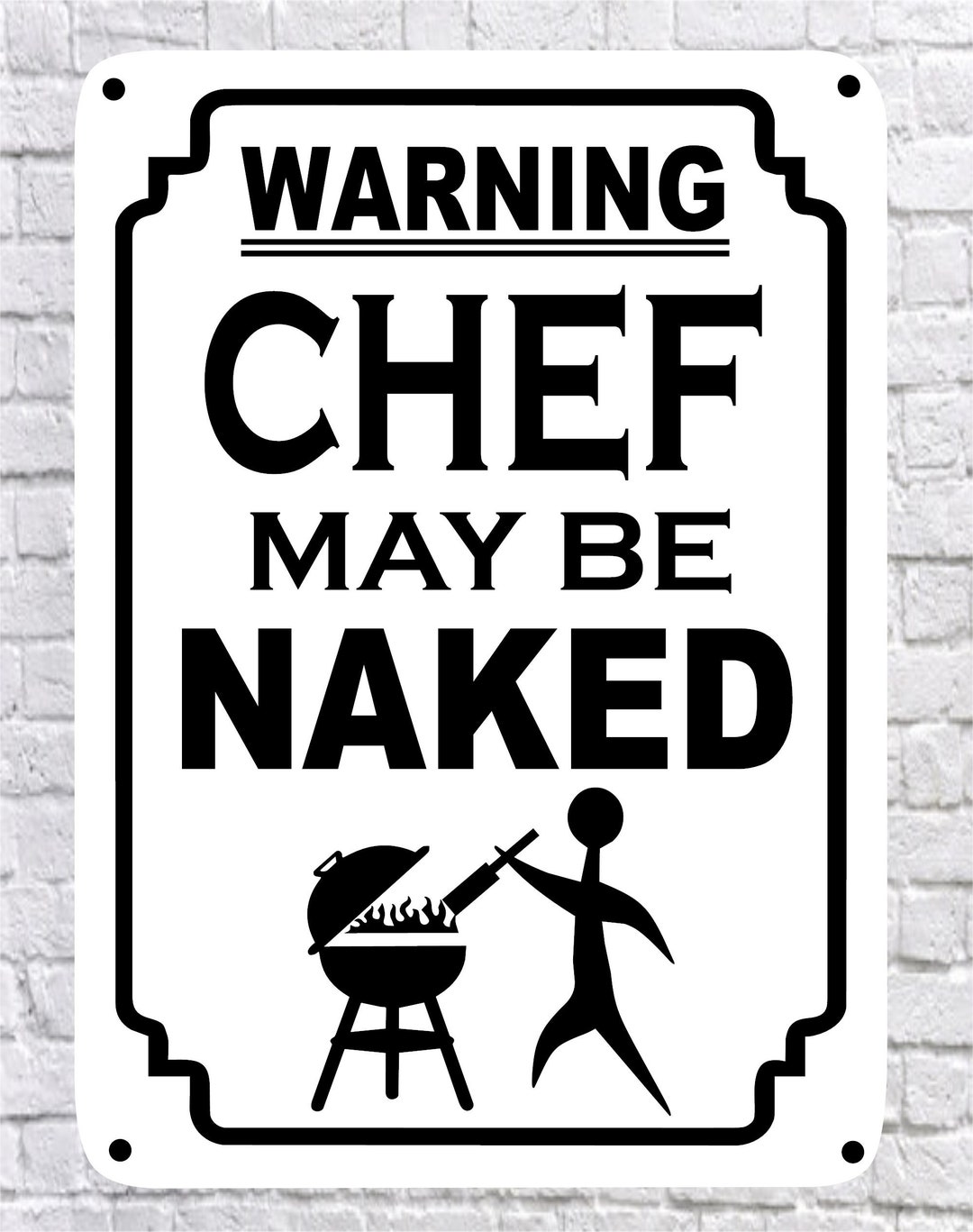 Warning: CHEF May Be NAKED, 10x14 High Quality .040 Outdoor Aluminum - Etsy