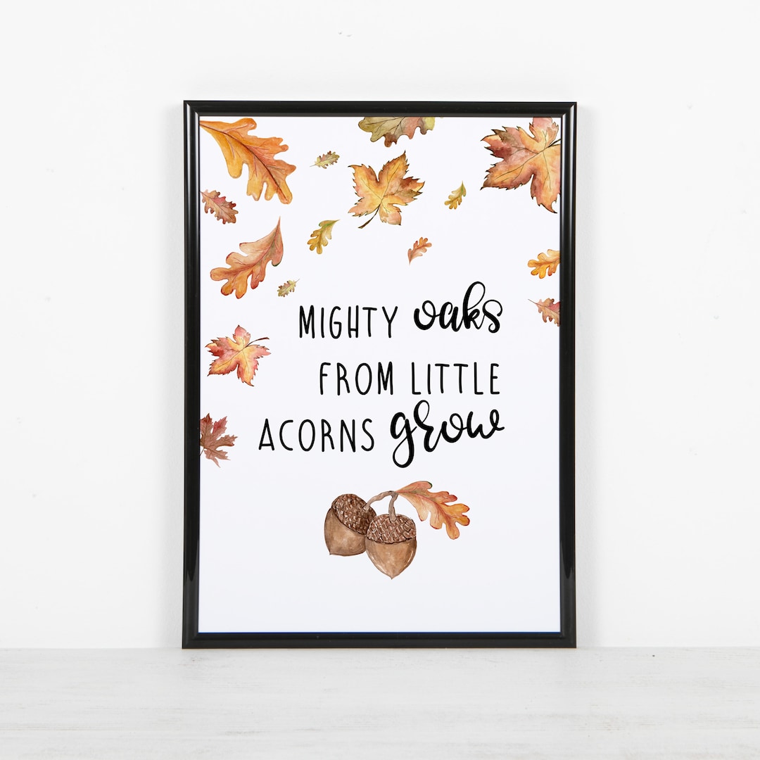 Mighty Oaks From Little Acorns Grow Print | Woodland Print | Woodland ...