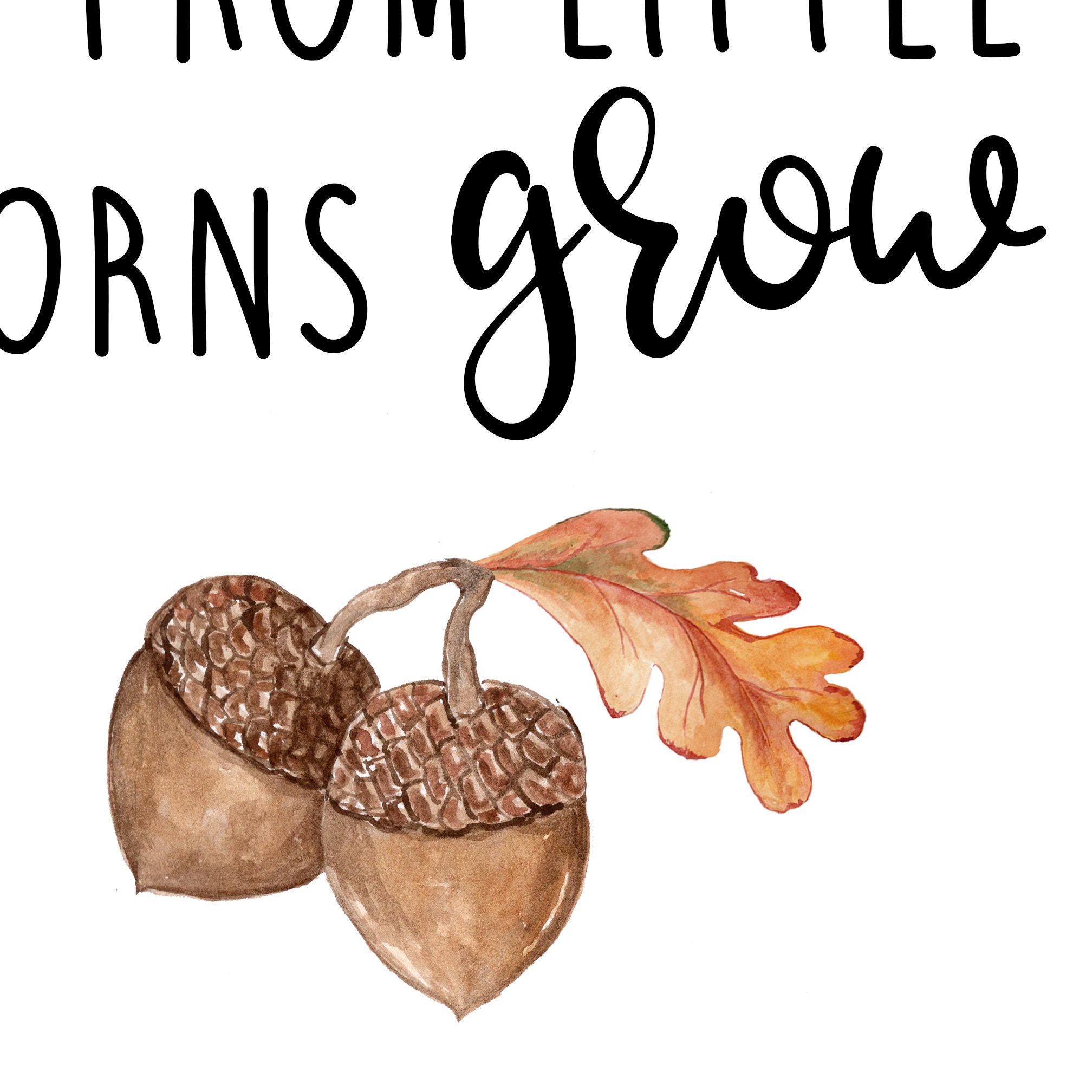 Mighty Oaks From Little Acorns Grow Print Woodland Print | Etsy