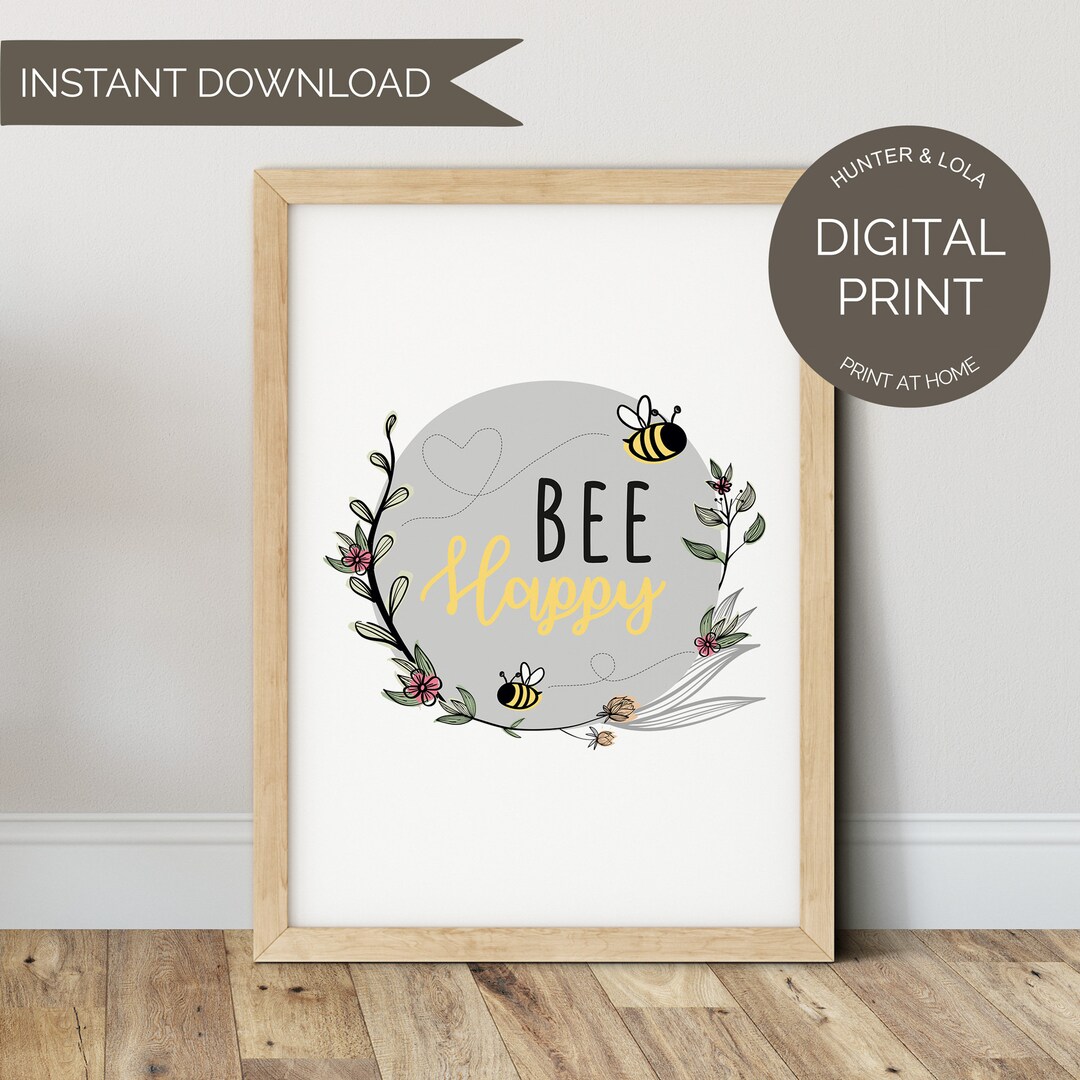 Bee Happy Print | Bee Print | Spring PRINTABLE Wall Art | Wildlife ...