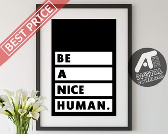 Be a Nice Human Print | Motivational Quote | Digital Download - Etsy
