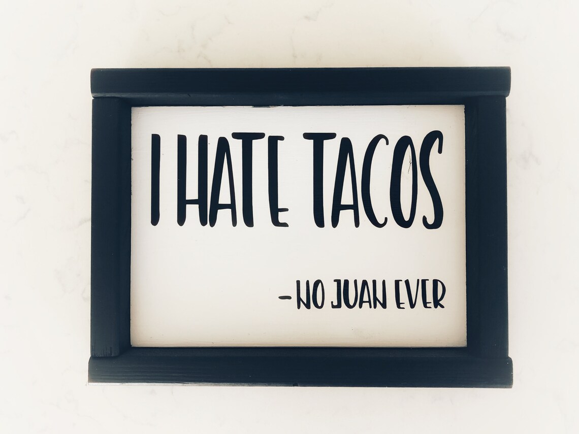 I Hate Tacos Sign Kitchen Decor Funny Signs Taco Tuesday - Etsy