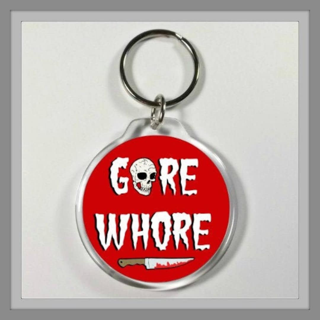 Gore Whore Keychain Key Ring Funny Horror Gift or Stocking Stuffer for ...