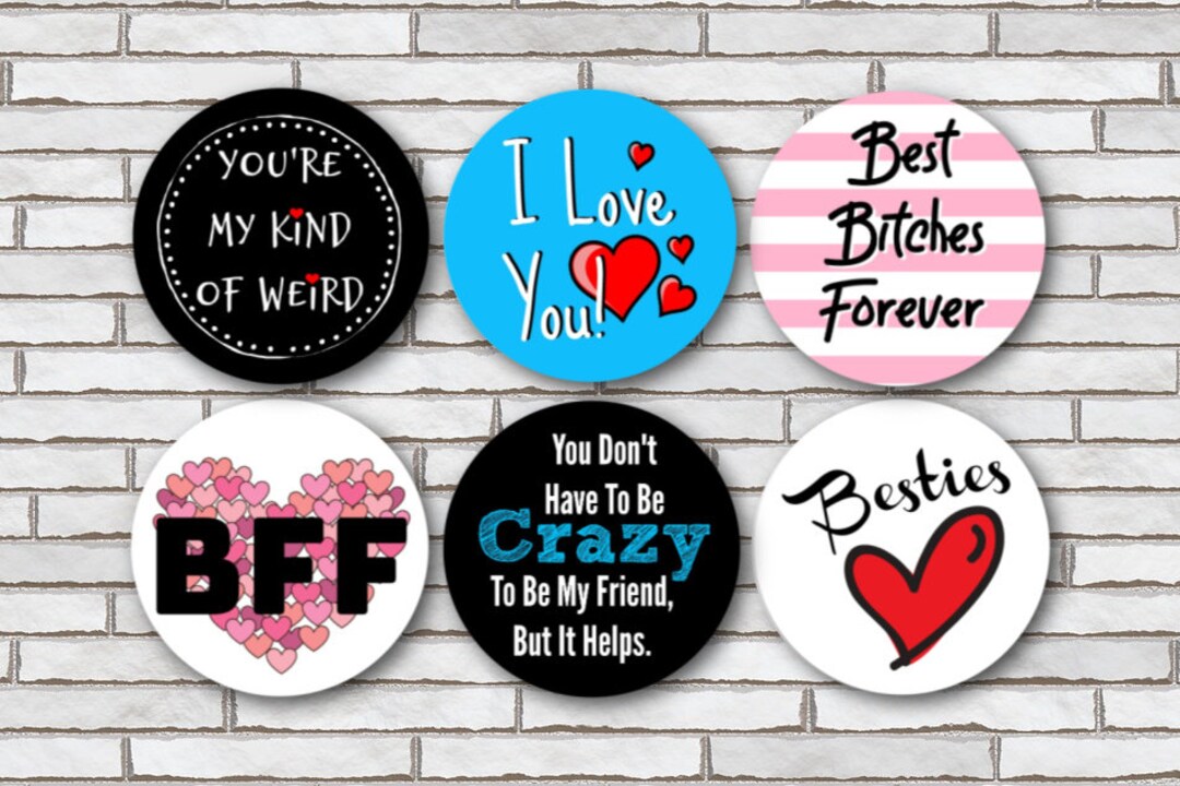 Set of 6 Best Friend Themed 1.25" Pinback Button Pins Fridge Magnets or ...