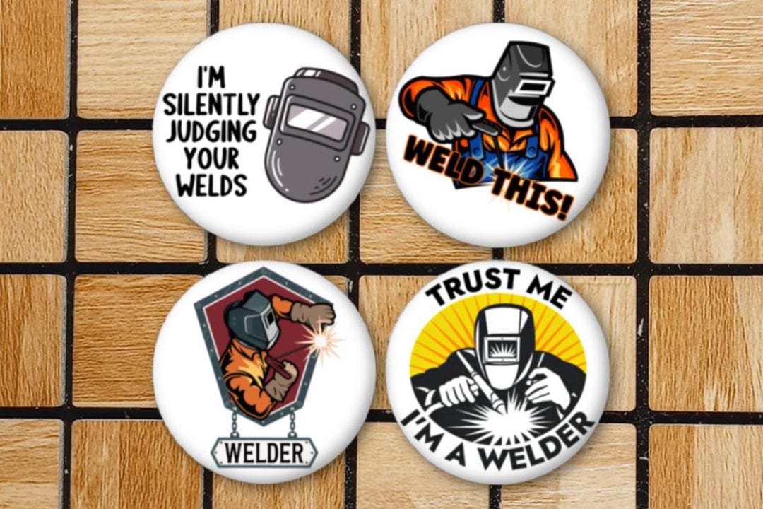 Set of 4 Funny Welder Pinback Buttons or Fridge Magnets - LARGE 2.25 ...