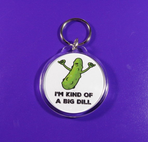 I'm Kind of A Big Dill Funny Pickle Keychain Pickle | Etsy