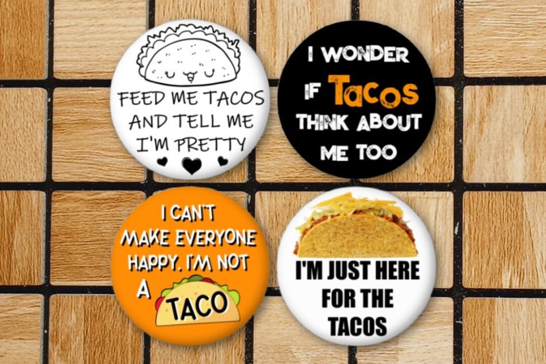 Set of 4 Taco Themed Pinback Buttons or Magnets LARGE 2.25" - Your ...