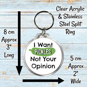 I Want Pickles Not Your Opinion Keychain Key Ring Funny Pickle Gifts ...